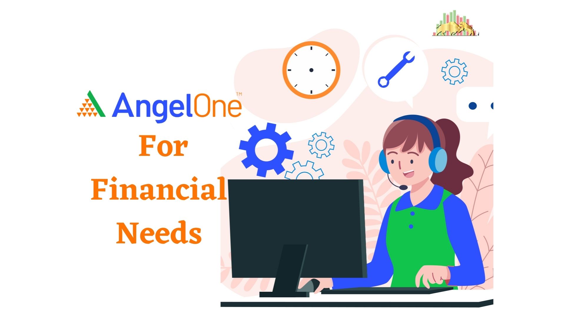 Angel One- One Stop Solution for For All Financial Needs