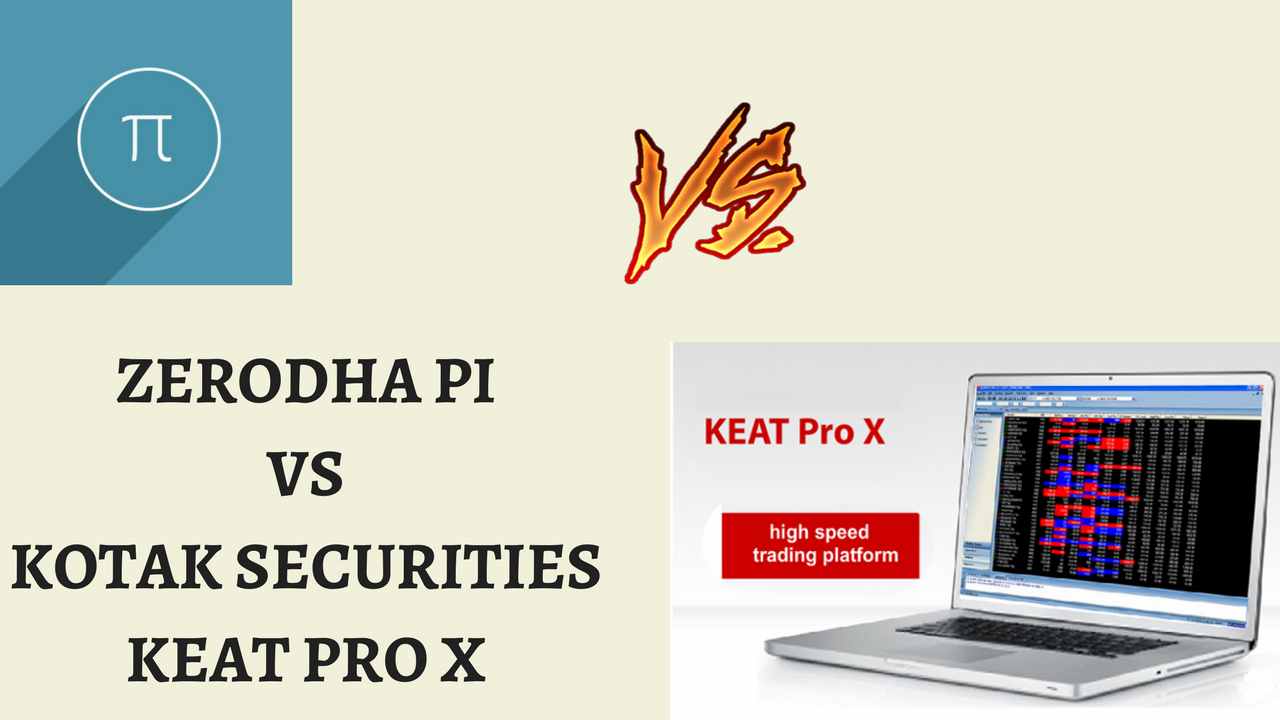 Zerodha Pi Vs Keat Pro X | Trading Platforms Comparison 2020