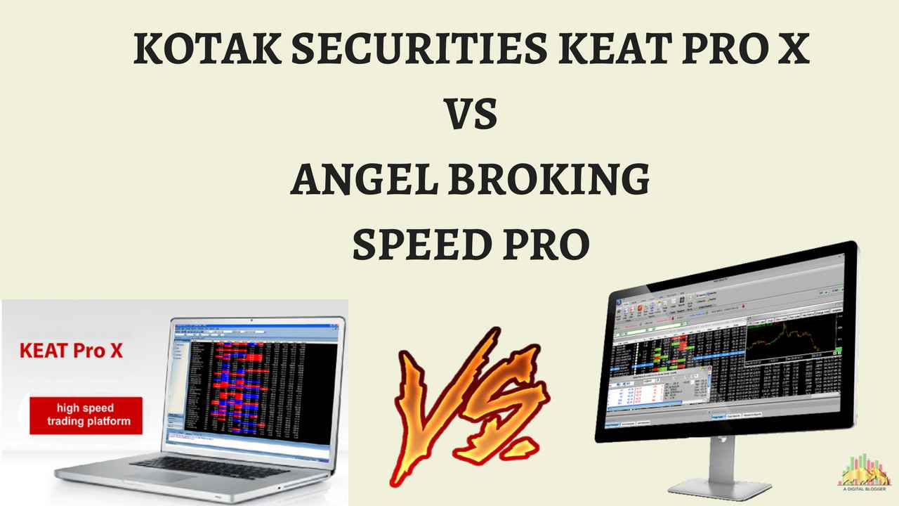 Keat Pro X Vs Angel Broking Speed Pro | Trading Platforms 2020