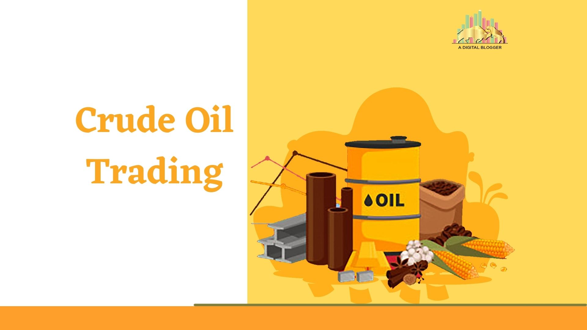 Crude Oil Trading | India, Tips, Rules, Process, Risks