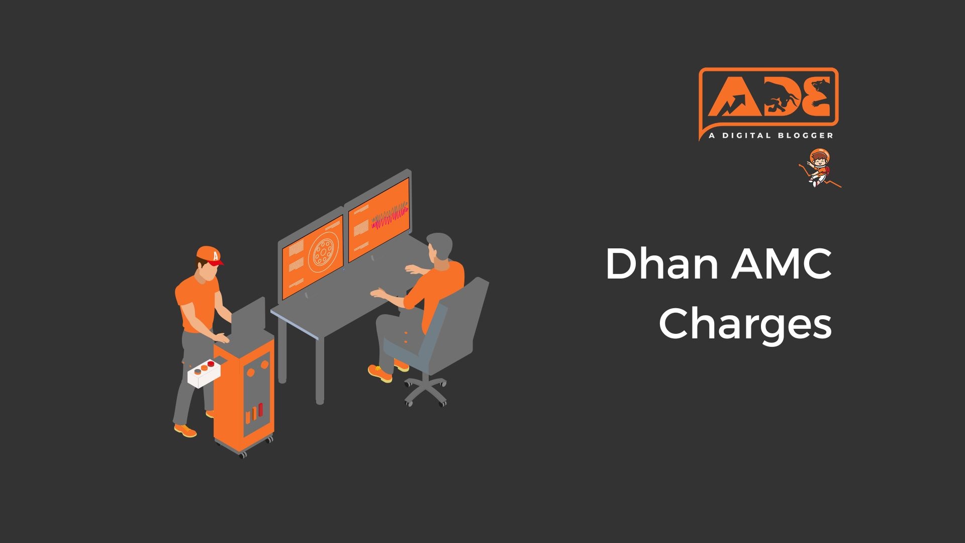 Dhan AMC Charges | Detail, Annual Fees, Maintenance Cost