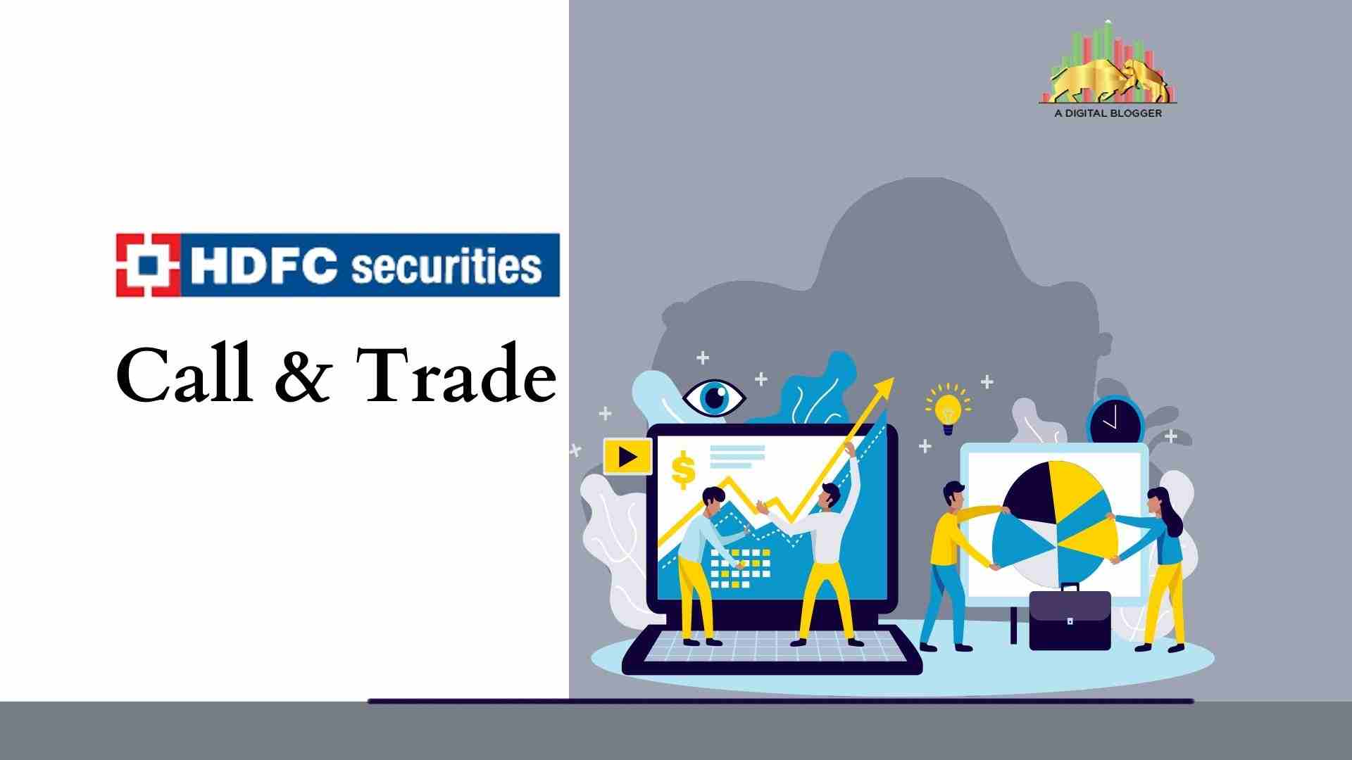 HDFC Securities Call and Trade | Services, Charges, Number