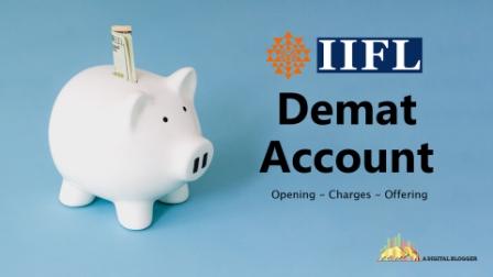 IIFL Demat Account | Details, Process, Offerings, Benefits