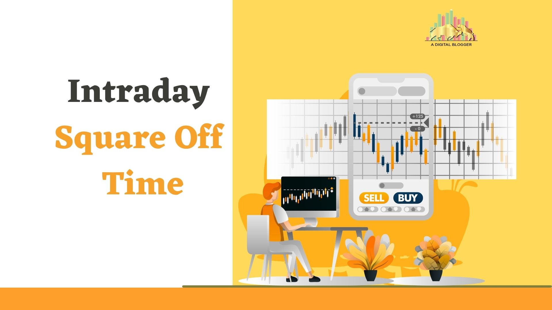 Intraday Square Off Time | Automatic Timings, Charges, Example
