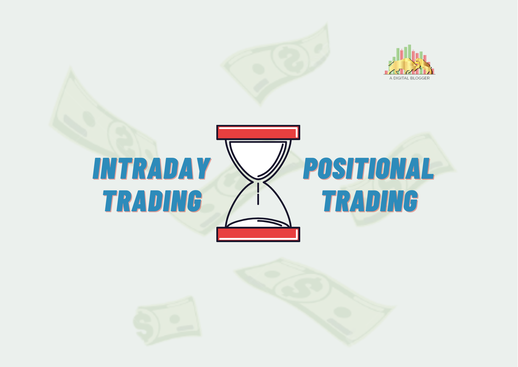 Intraday Vs Positional Trading | Which is Better For You?
