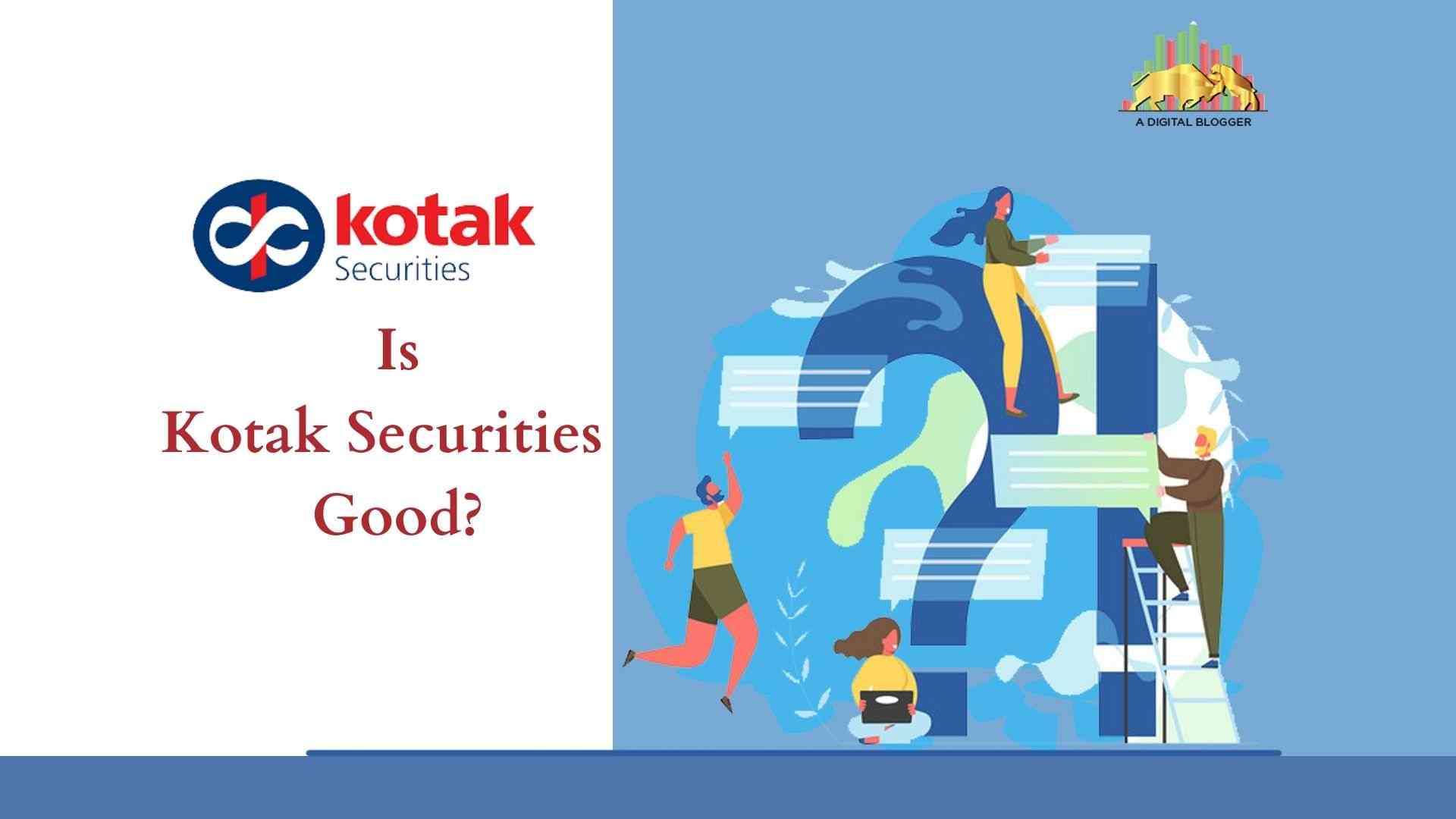 Is Kotak Securities Good | Best and Safe for Trading