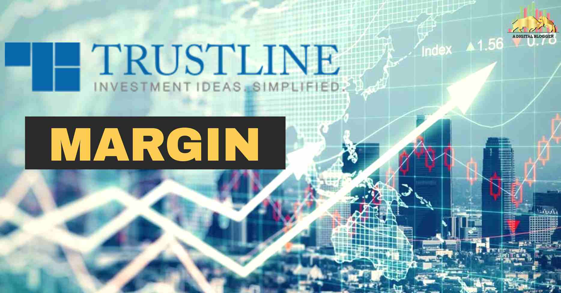 Trustline Margin | Calculator, MCX, F&O File, Requirements List
