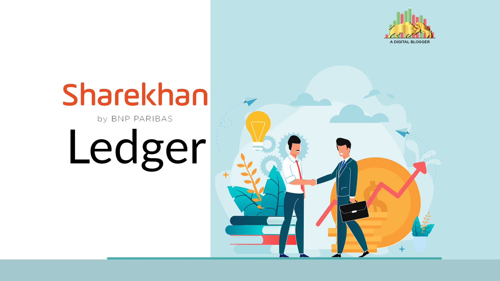 Sharekhan Ledger | Information, Financial Statements, Summary, Report