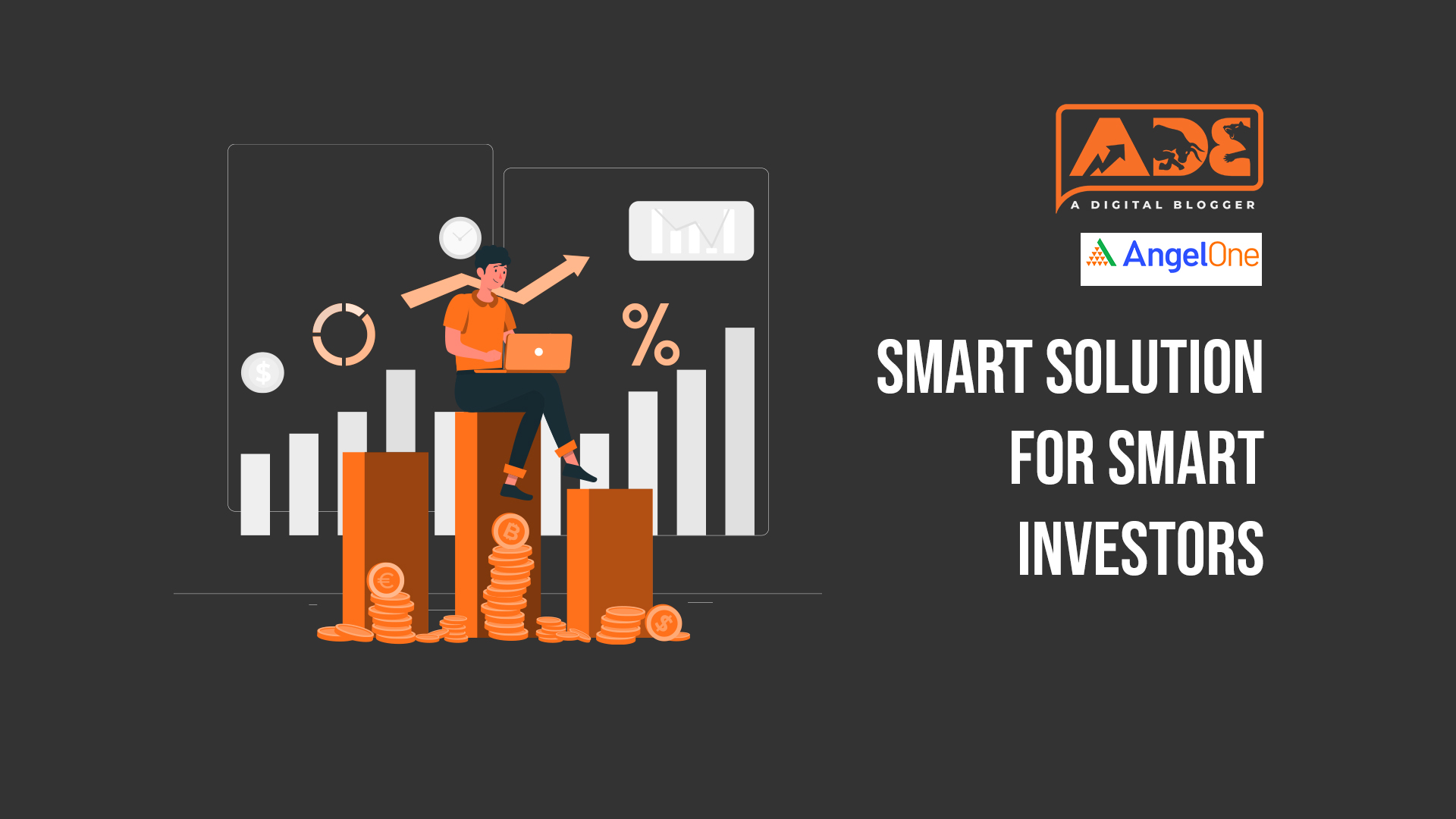 Smart Solutions for Smart Investors | Safest Way of Investment