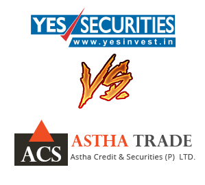 Astha Trade Vs Yes Securities | Brokerage, Demat, Margin, Trading Apps