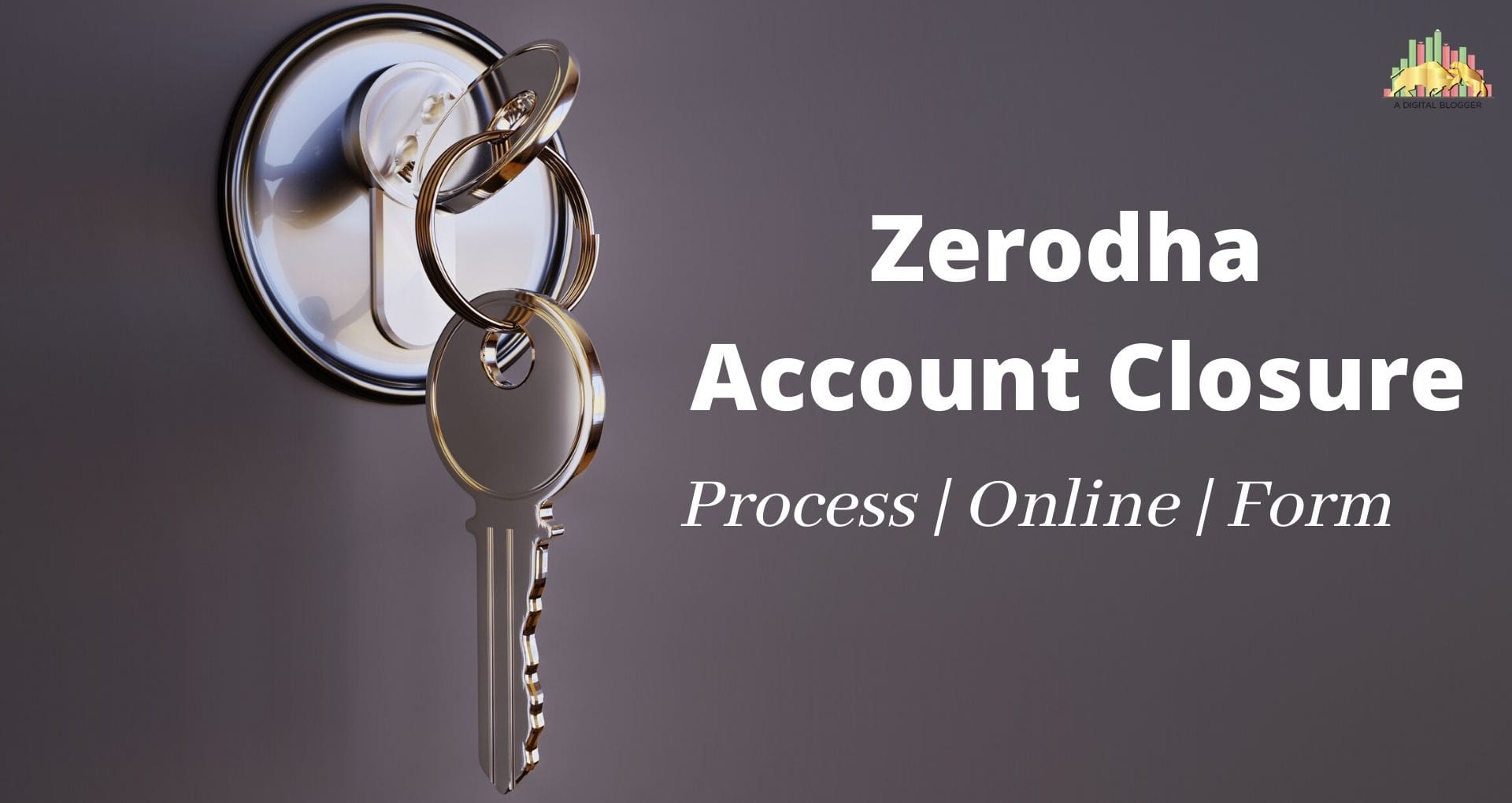 Zerodha Account Closure | Online, Process, Form, PDF, Filling