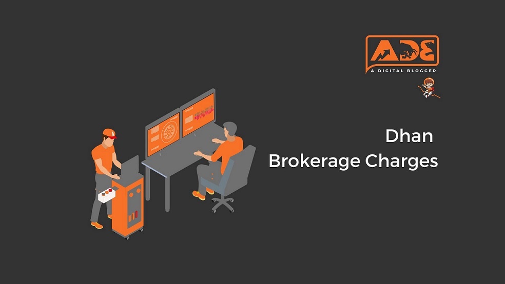 Dhan Brokerage | Review, Charges, Fees, Rate, Plan