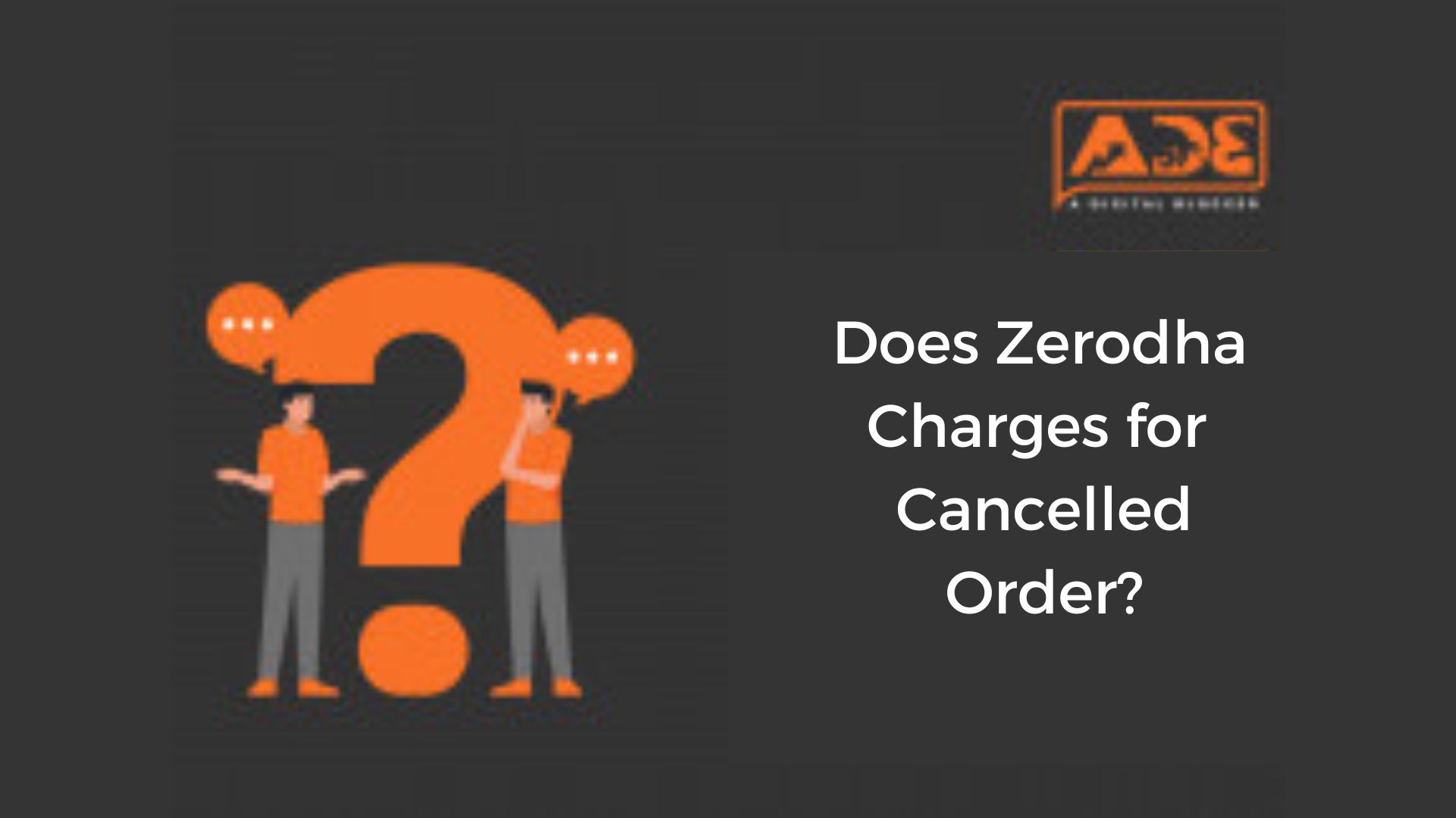 Does Zerodha Charges for Cancelled Order | Order Cancellation Fees